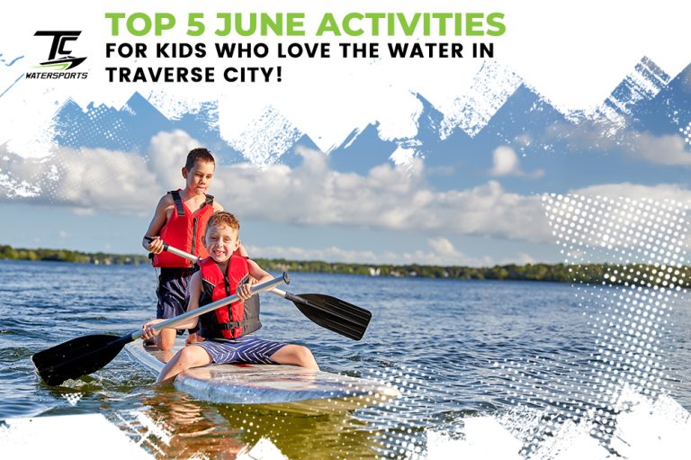 Top 5 June Activities for Kids Who Love the Water in Traverse City - TC ...